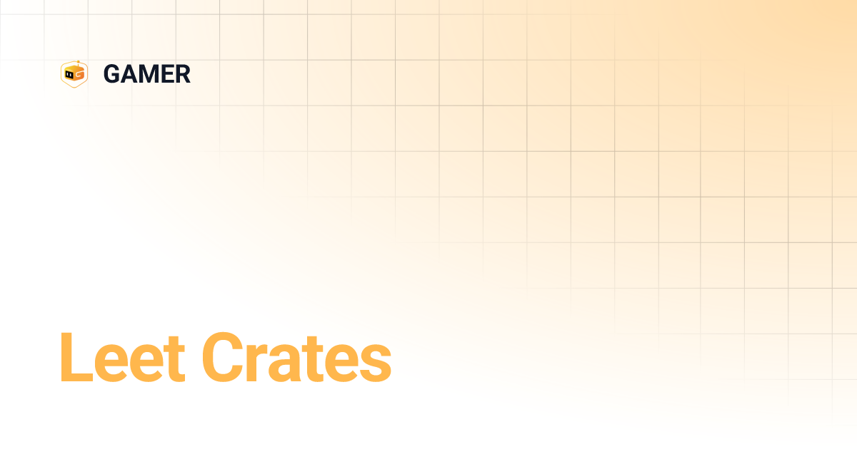 Leet Crates | GAMER